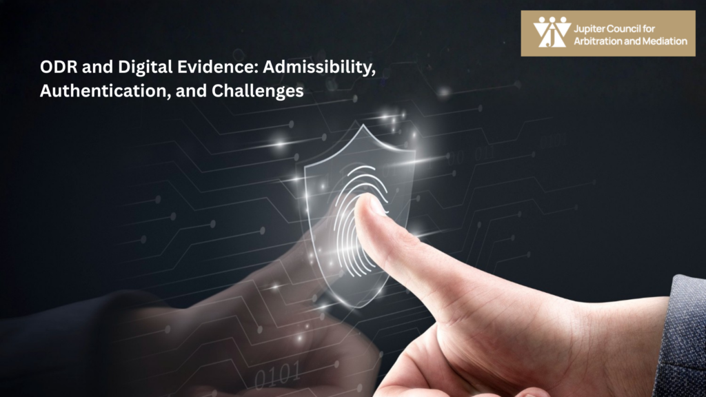 ODR and Digital Evidence: Admissibility, Authentication, and Challenges ...